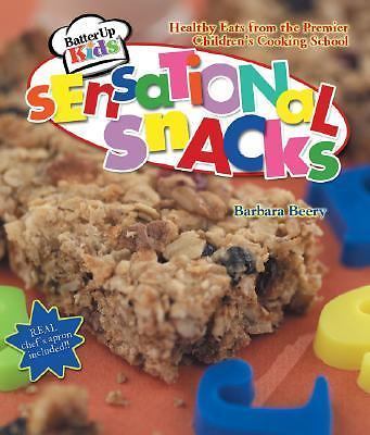 Sensational Snacks : Healthy Eats from the Premier Children's Cooking ...