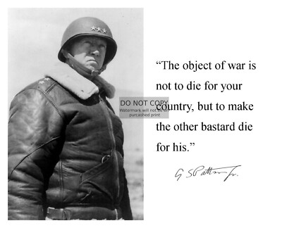 GENERAL GEORGE S. PATTON WW2 INSPIRATIONAL QUOTE "THE OBJECT OF WAR ...