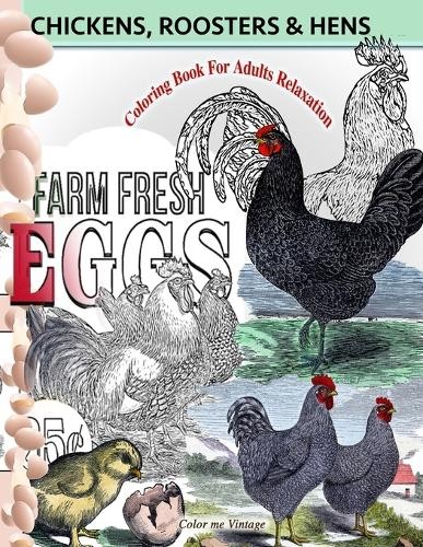 Color Me Vintage Chickens, Roosters and Hens coloring book for adults ...