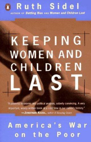 Keeping Women and Children Last : America's War on the Poor by Ruth ...