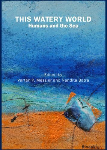This Watery World : Humans and the Sea by Vartan P. Messier and Nandita ...