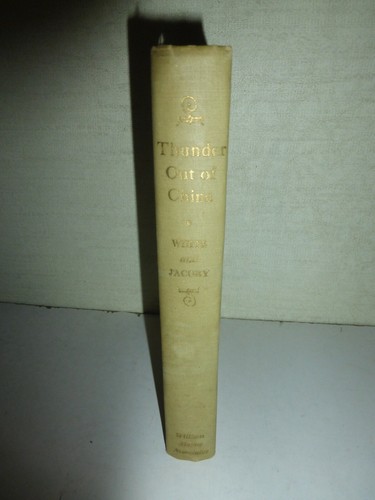 Thunder Out Of China by Theodore H. White & Annalee Jacoby (1946, 1st ...