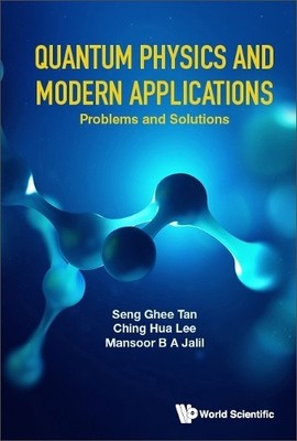 Quantum Physics and Modern Applications: Problems and Solutions by Seng ...