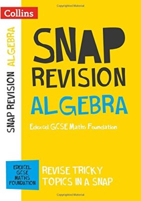 Collins Snap Revision Algebra (for papers 1, 2 and 3): Edexcel ...
