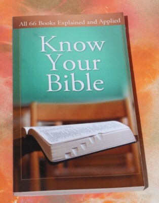 Know Your Bible: All 66 Books Explained & Applied, 2008 Paperback NEW ...