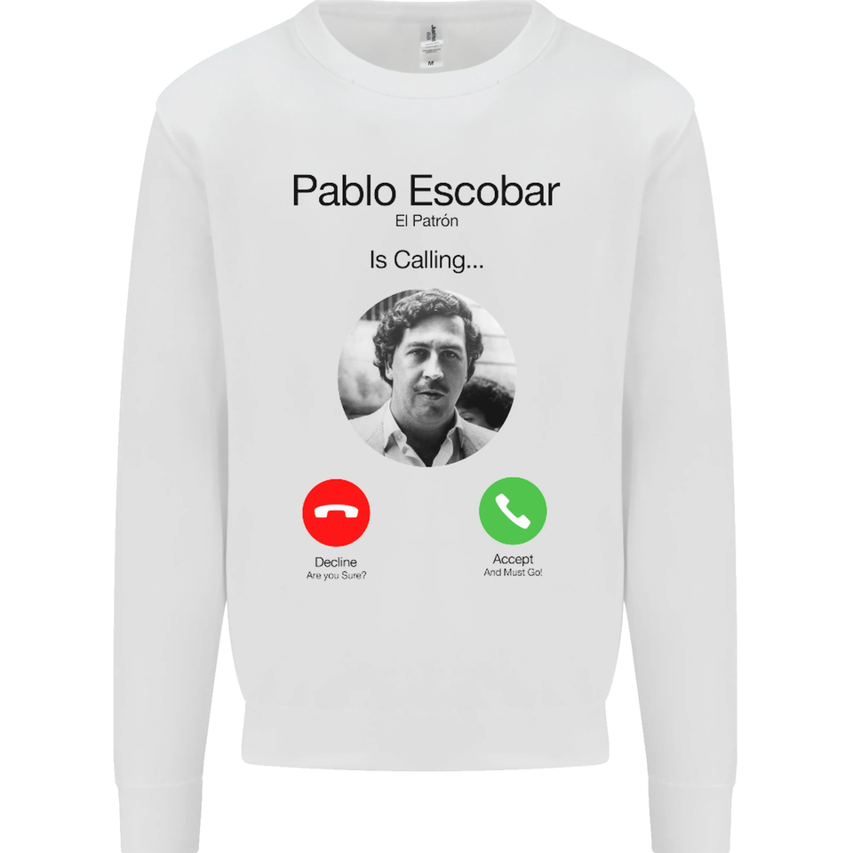 Pablo Escobar El Patron Is Calling Kids Sweatshirt Jumper | eBay