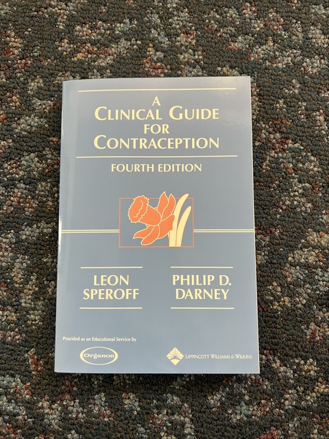 A Clinical Guide for Contraception by Philip D. Darney and Leon Speroff ...