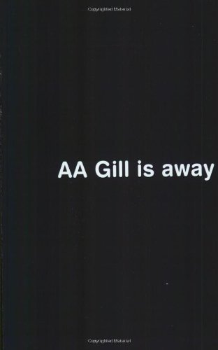 AA Gill Is Away By A.A. GILL. 9780753816813 9780753816813| eBay