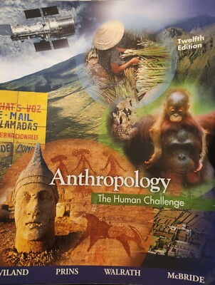 Anthropology : The Human Challenge by Harald E. L. Prins, William A ...
