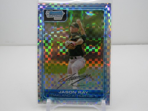 JASON RAY 2006 BOWMAN CHROME 1ST BOWMAN XFRACTOR! #032/250! OAKLAND ...