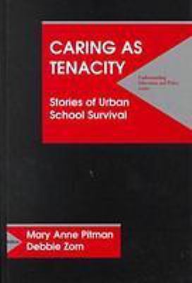 Understanding Education and Policy Ser.: Caring As Tenacity : Stories ...