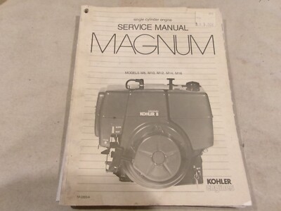 KOHLER MAGNUM SINGLE CYLINDER ENGINE SERVICE MANUAL MODELS M8 M10 M12 ...