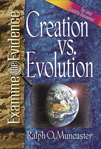 CREATION VS. EVOLUTION: WHAT DO THE LATEST SCIENTIFIC By Ralph O ...