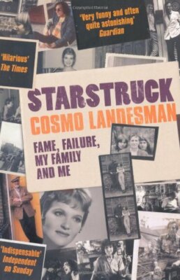 Starstruck: Fame, Failure, My Family And Me by Landesman, Cosmo ...