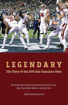 Legendary: The story of the 2019 San Francisco 49ers by Akash ...