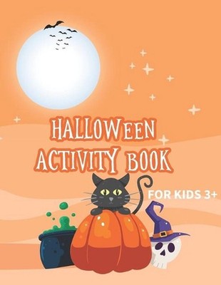 Halloween activity book for kids 3+: Halloween activity coloring book ...