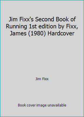 Jim Fixx's Second Book of Running 1st edition by Fixx, James (1980 ...