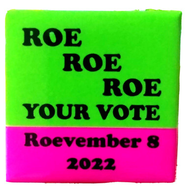ROE ROE ROE YOUR VOTE - Roevember 8 2022 - Used to encourage pro-choice ...