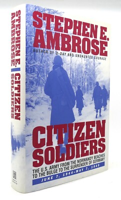 CITIZEN SOLDIERS : by Stephen E. Ambrose 9780684815251| eBay