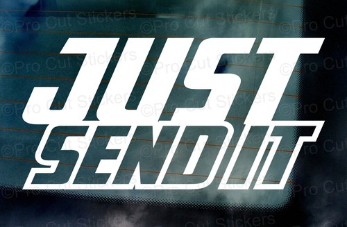 JUST SEND IT Funny Novelty Car Window Bumper Die Cut Custom Sticker ...