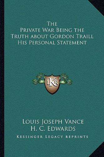 Private War Being the Truth about Gordon Traill His Personal Statement ...