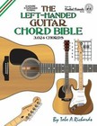 The Left-Handed Guitar Chord Bible: Standard Tuning 3,024 Chords by ...