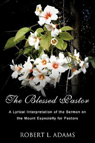 The Blessed Pastor: A Lyrical Interpretat- paperback, 1452002576 ...