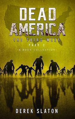Dead America The Third Week Part Two - 6 Book Collection by Derek ...