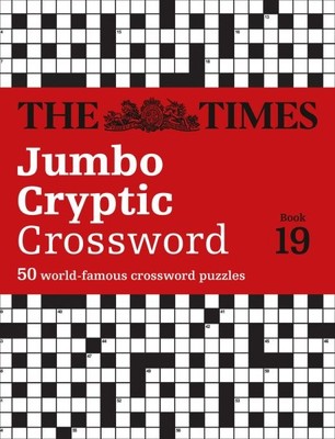 Times Jumbo Cryptic Crossword Book 19 : The World's Most Challenging ...