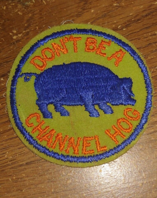 Vintage 2 3/4" DON'T BE A CHANNEL HOG CB Radio Embroidered Sew on Patch ...