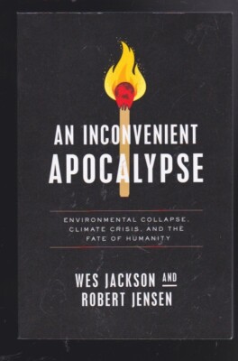An Inconvenient Apocalypse: Environmental Collapse, Climate Crisis ...
