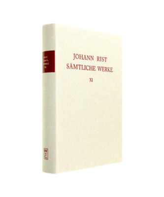 Dichtungen 1653-1660: Johann Rist - Sämtliche Werke. Elfter Band ...