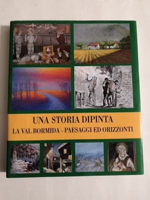 Una Storia Dipinta - La Val Bormida paesaggi ed orizzonti - immagini di ...