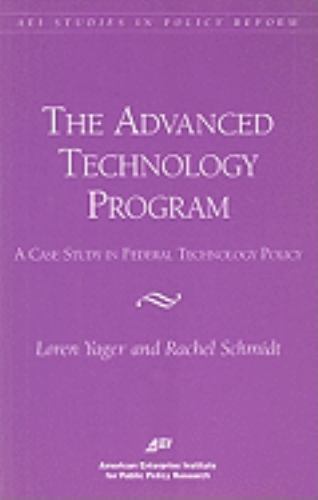 AEI Studies in Policy Reform: The Advanced Technology Program : A Case ...