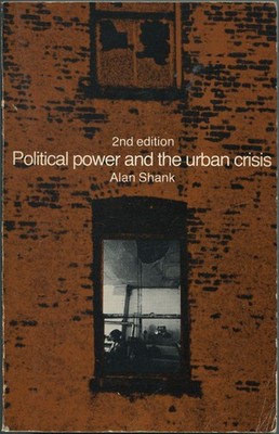 Alan SHANK / Political Power and the Urban Crisis 2nd Edition 1973 | eBay