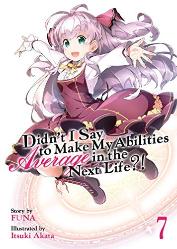 Didn't I Say to Make My Abilities Average in the Next Life?! (Light ...