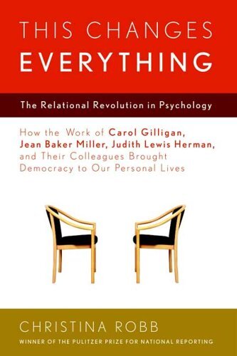 This Changes Everything : The Relational Revolution in Psychology by ...