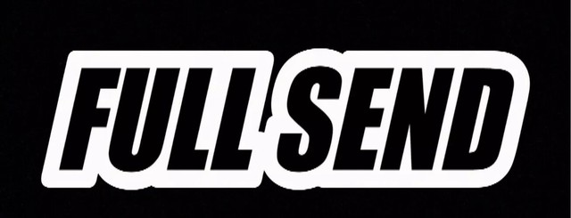 Full Send Sticker Decal 5.5 " DIE CUT NELK Boys Just Gonna Send it Get ...