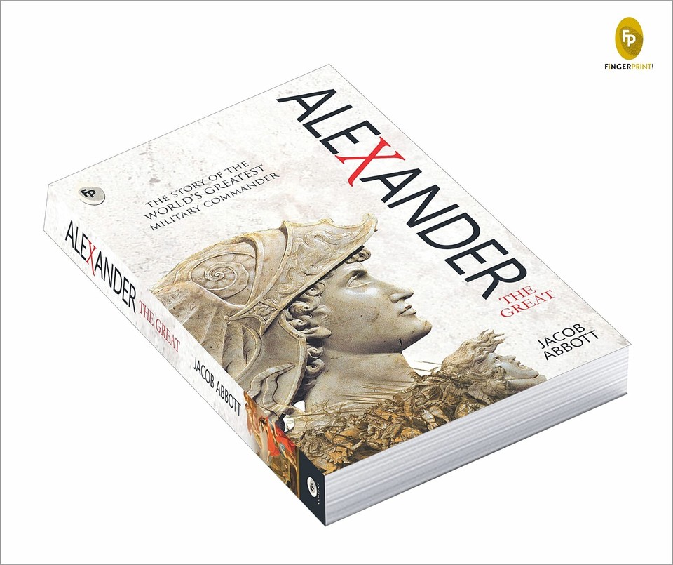 Alexander the Great: Conqueror of Empires - The Epic Tale of a ...