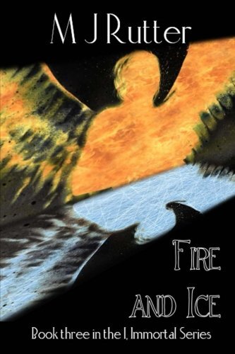 I, Immortal The Series, Book Three, Fire and Ice: Volume 3 ...