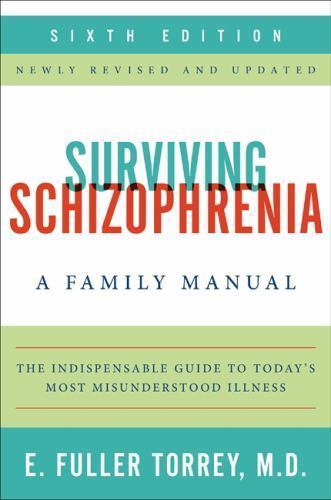 Surviving Schizophrenia, 6th Edition : A Family Manual by E. Fuller ...