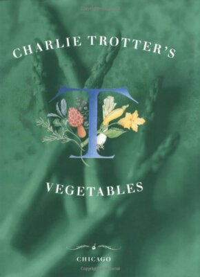 Charlie Trotter's Vegetables by Charlie Trotter Hardback Book The Fast ...