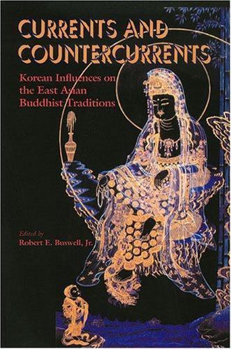 Currents and Countercurrents : Korean Influences on the East Asian ...