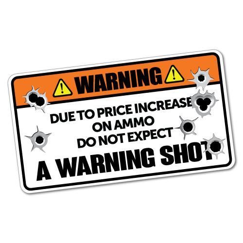 Funny Do Not Expect A Warning Shot Sticker | eBay