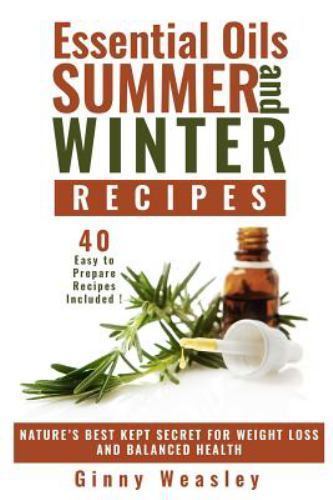 Essential Oils: Essential Oils Summer and Winter Recipes by Orlando ...
