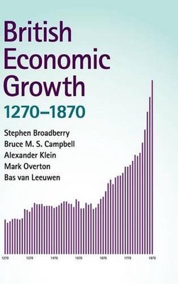 British Economic Growth, 12701870 by Stephen Broadberry (English ...