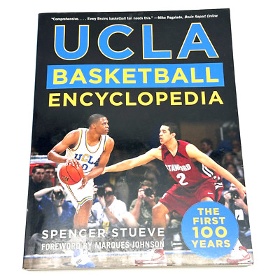 UCLA Basketball Encyclopedia 100 Years NCAA History Spencer Stueve 2018 ...