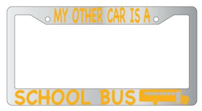 My Other Car Is A School Bus w/LOGO Chrome License Plate Frame | eBay