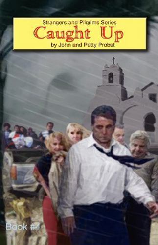 Caught Up by Patty Probst and John Probst (2009, Trade Paperback) for ...