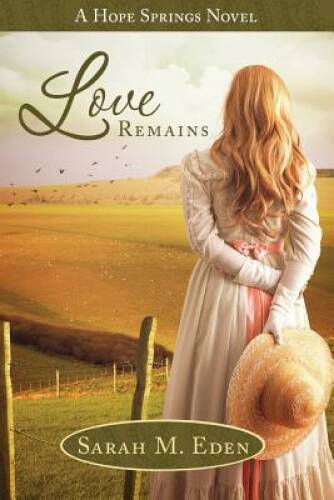 Love Remains - Paperback By Eden, Sarah M - VERY GOOD 9781947152021| eBay